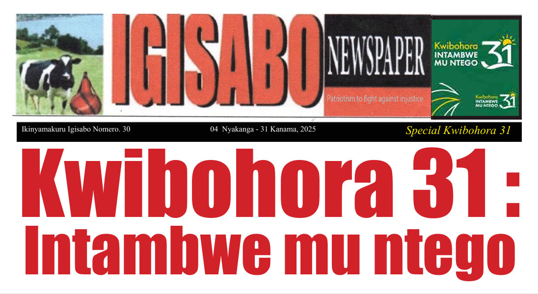 Ikinyamakuru Igisabo Nomero ya 30 cyasohotse Special Kwibuka 31 ...